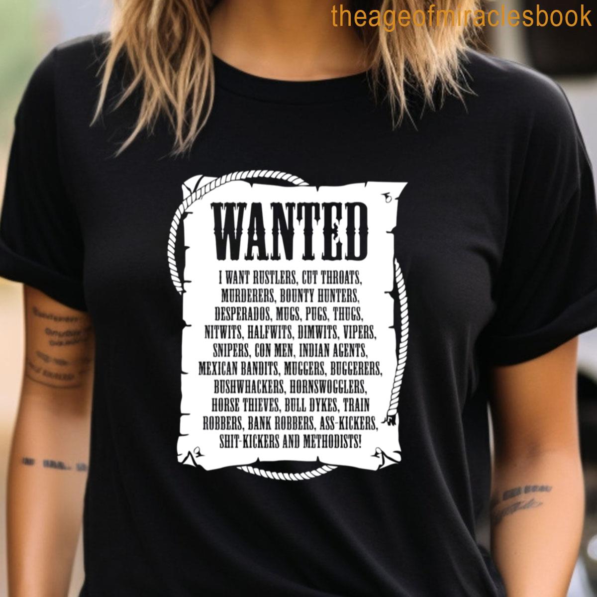 Wanted I Want Rustlers Cut Throats T-shirt