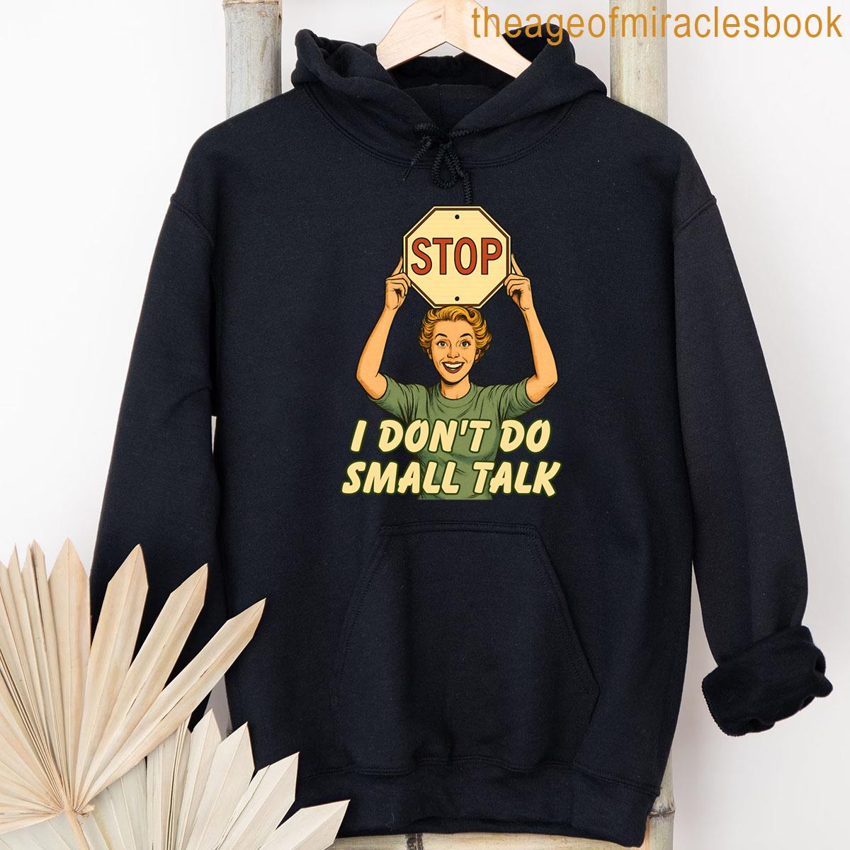 Stop Small Talk Vintage Funny Introvert Design T-shirt