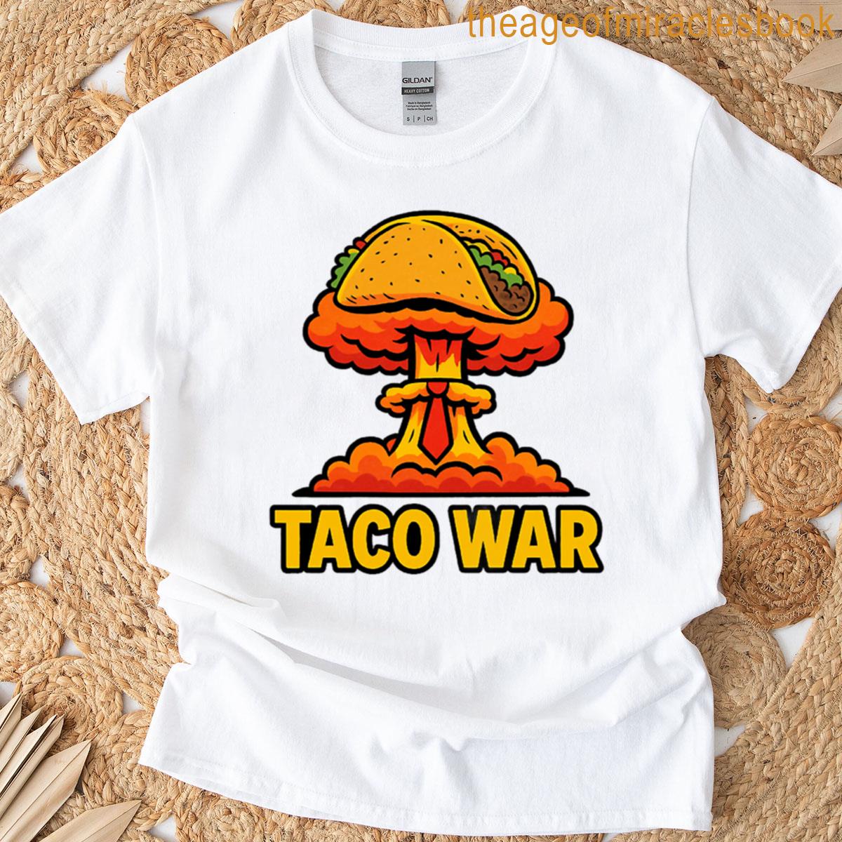 Taco War Satire Graphic Funny Nuclear Explosion Meme Political Humor ...