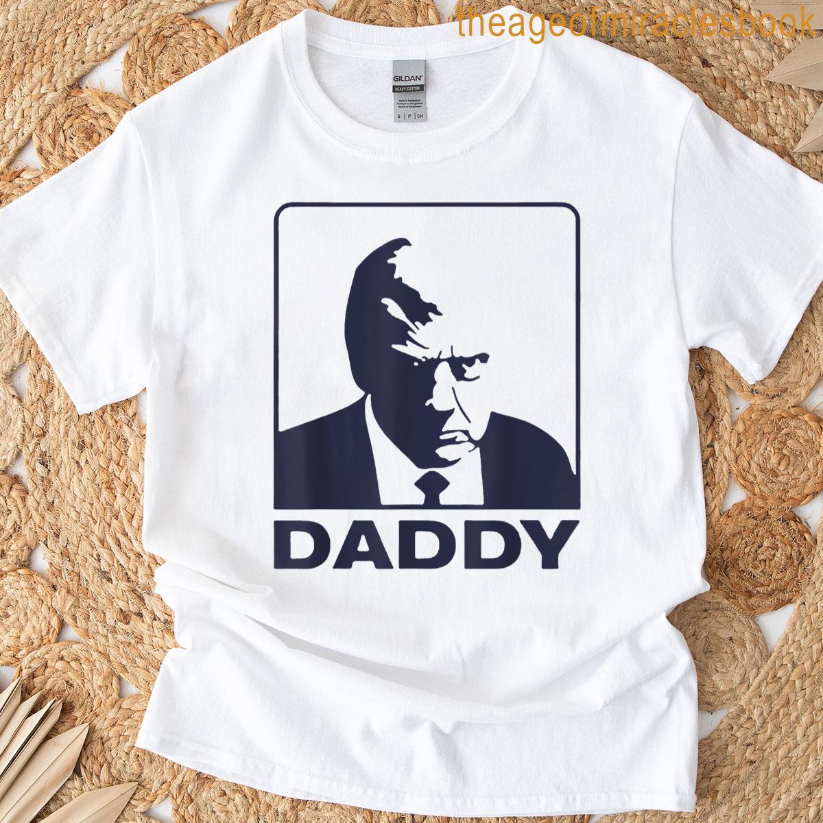 Trump Daddy 2025 President T-shirt