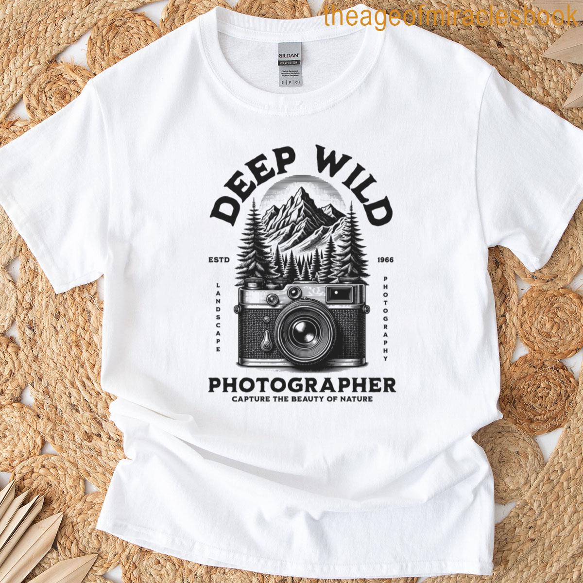 Deep Wild Photographer T-shirt