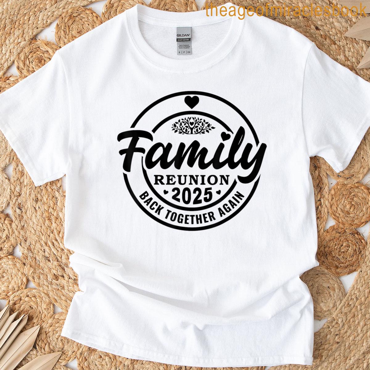 Family Reunion Back Together Again Funny Family Reunion 2025 T-shirt