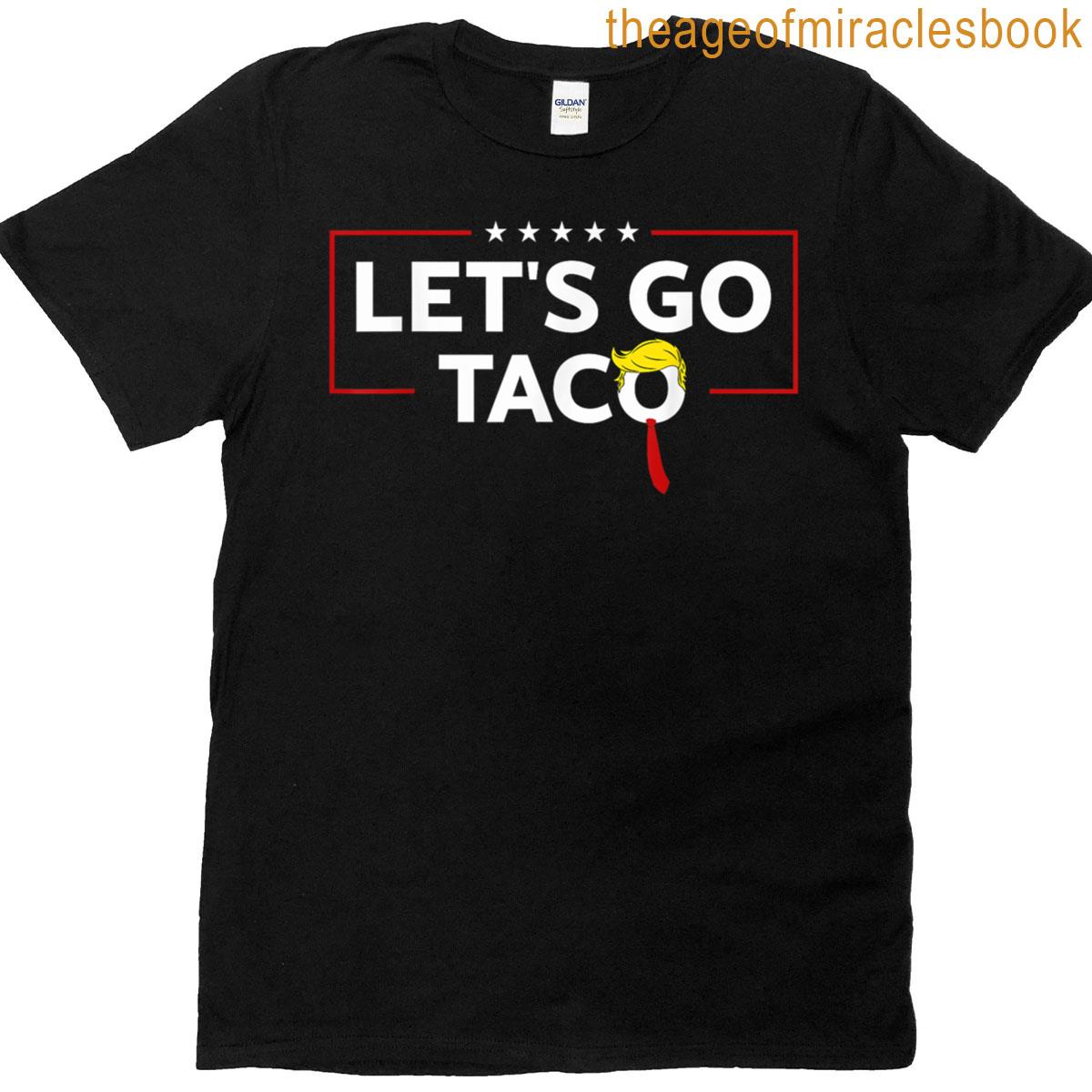 Lets Go Taco Meme T-shirt