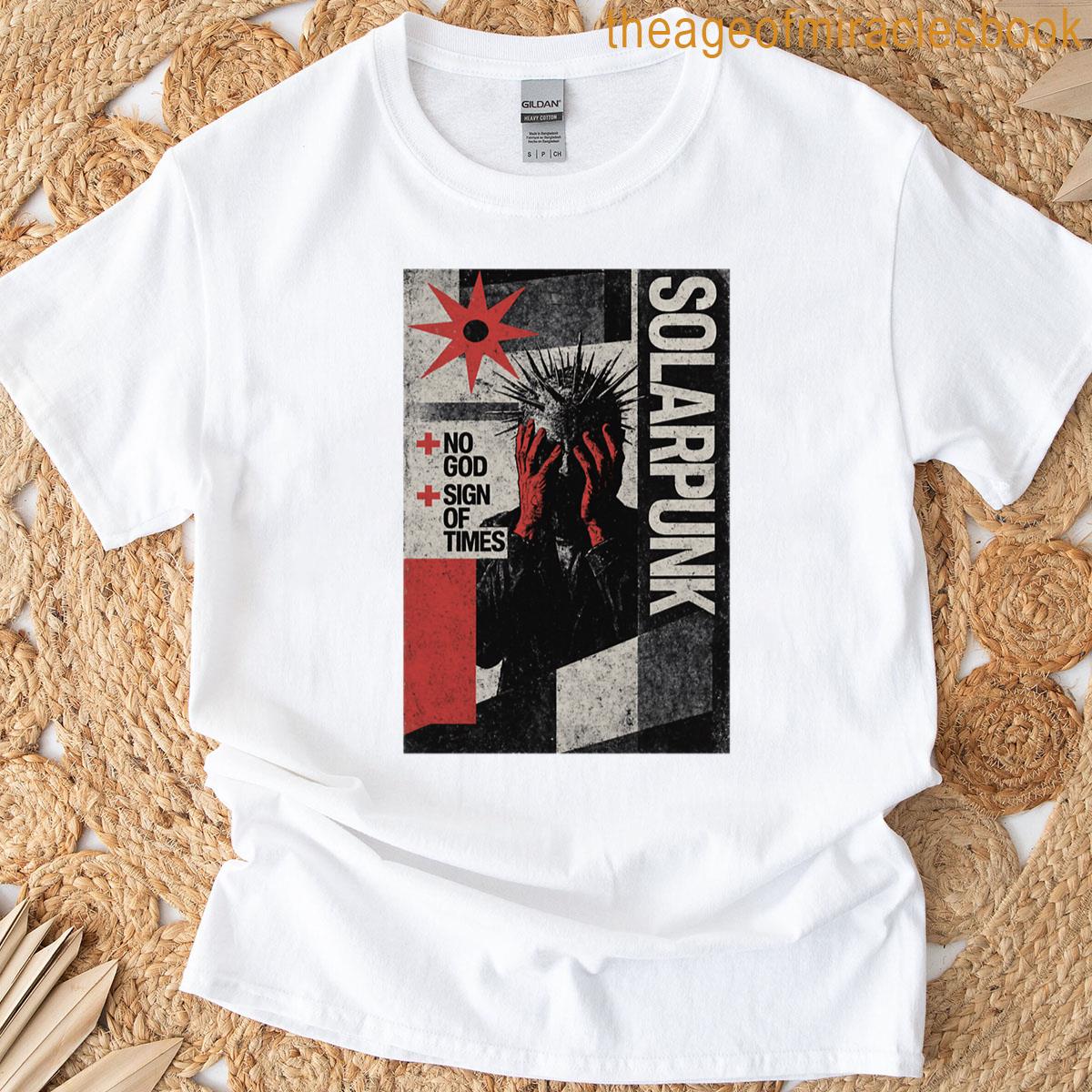 Solarpunk Dystopia No God Sign Of Times Art T-shirt
