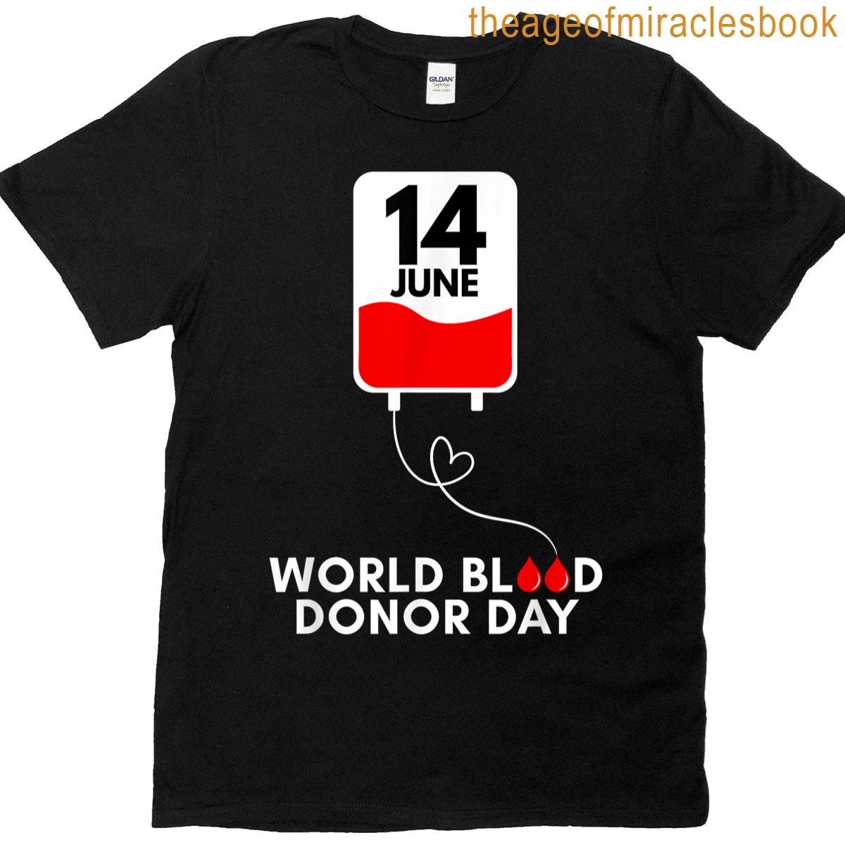 World Blood Donor Day 2025 June 14 Donate Blood Save Lives T-shirt