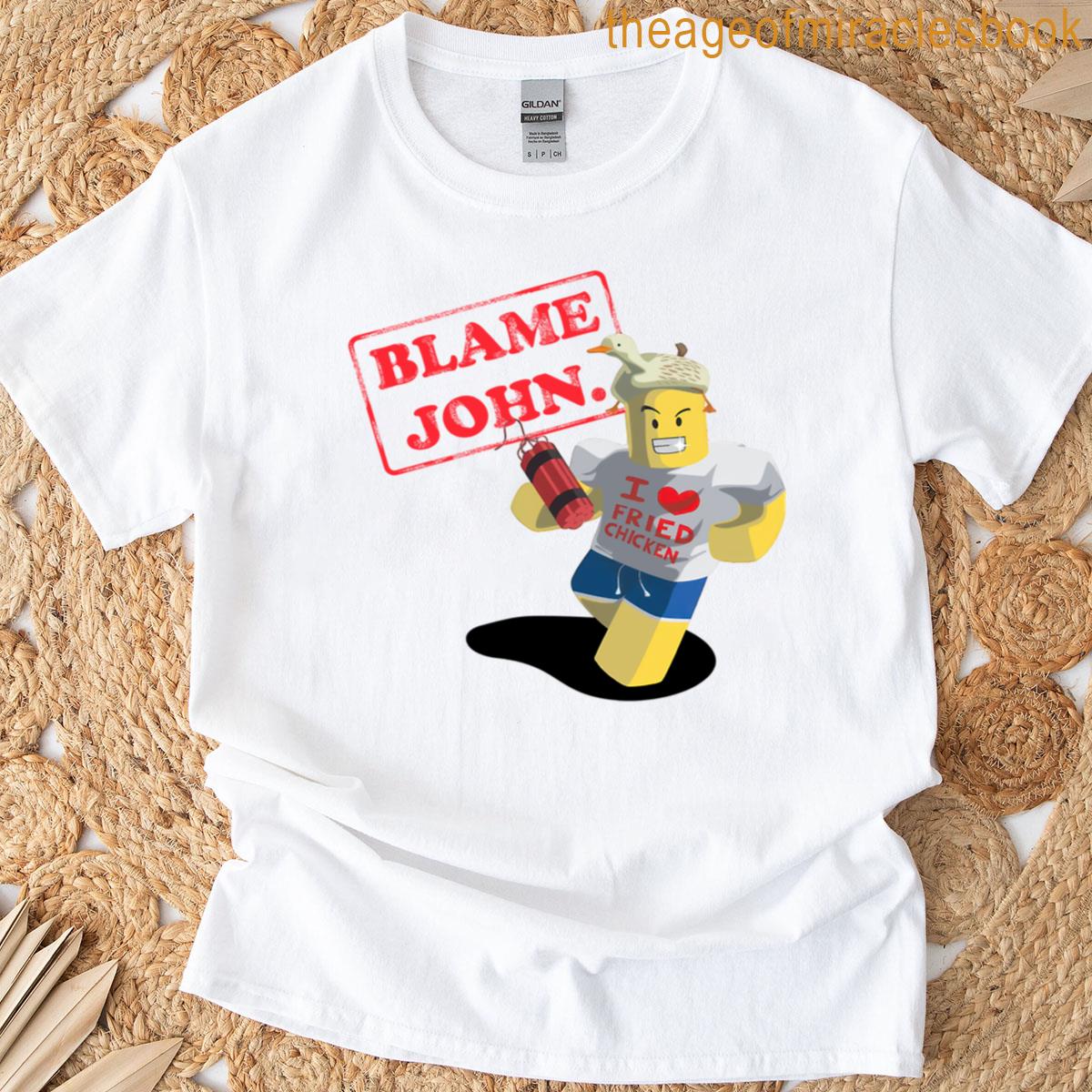 Blame John Meme Roblox T-shirt