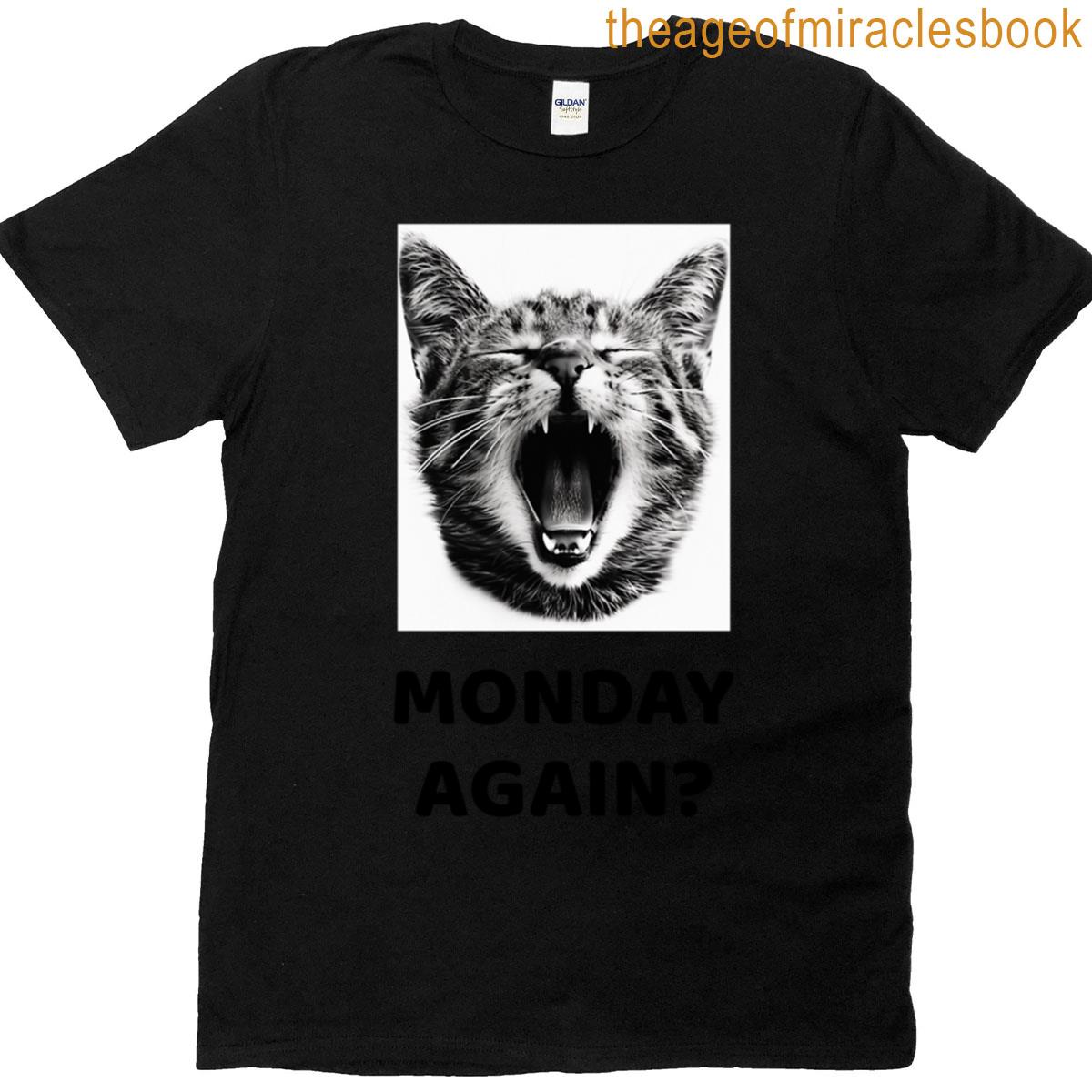 Monday Again Funny Cat T-shirt
