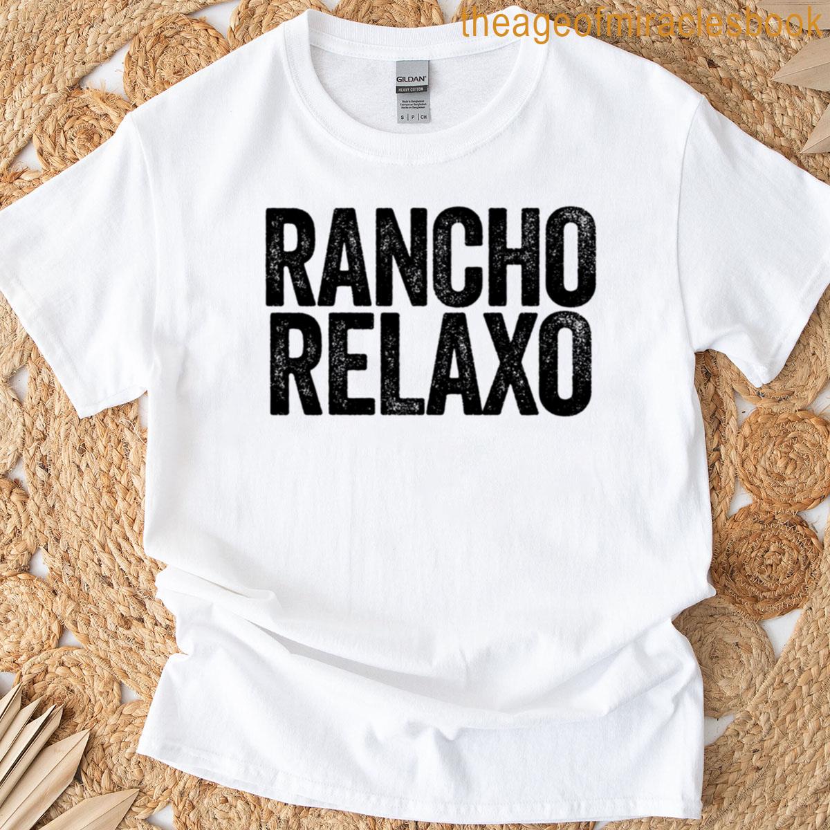 Rancho Relaxo Meme Joke Funny T-shirt