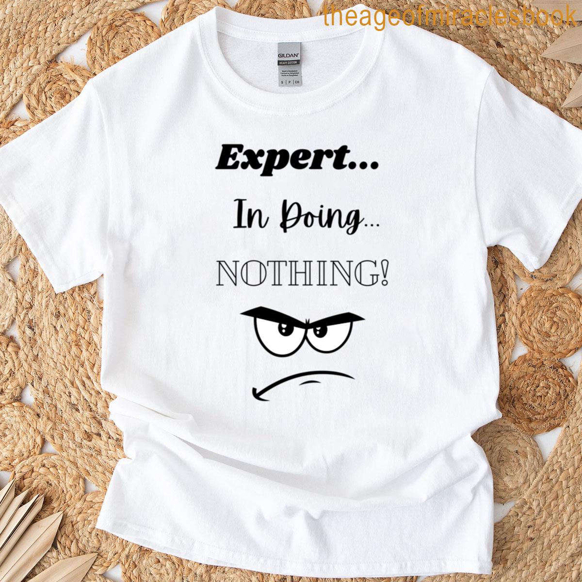 Expert In Doing Nothing T-shirt