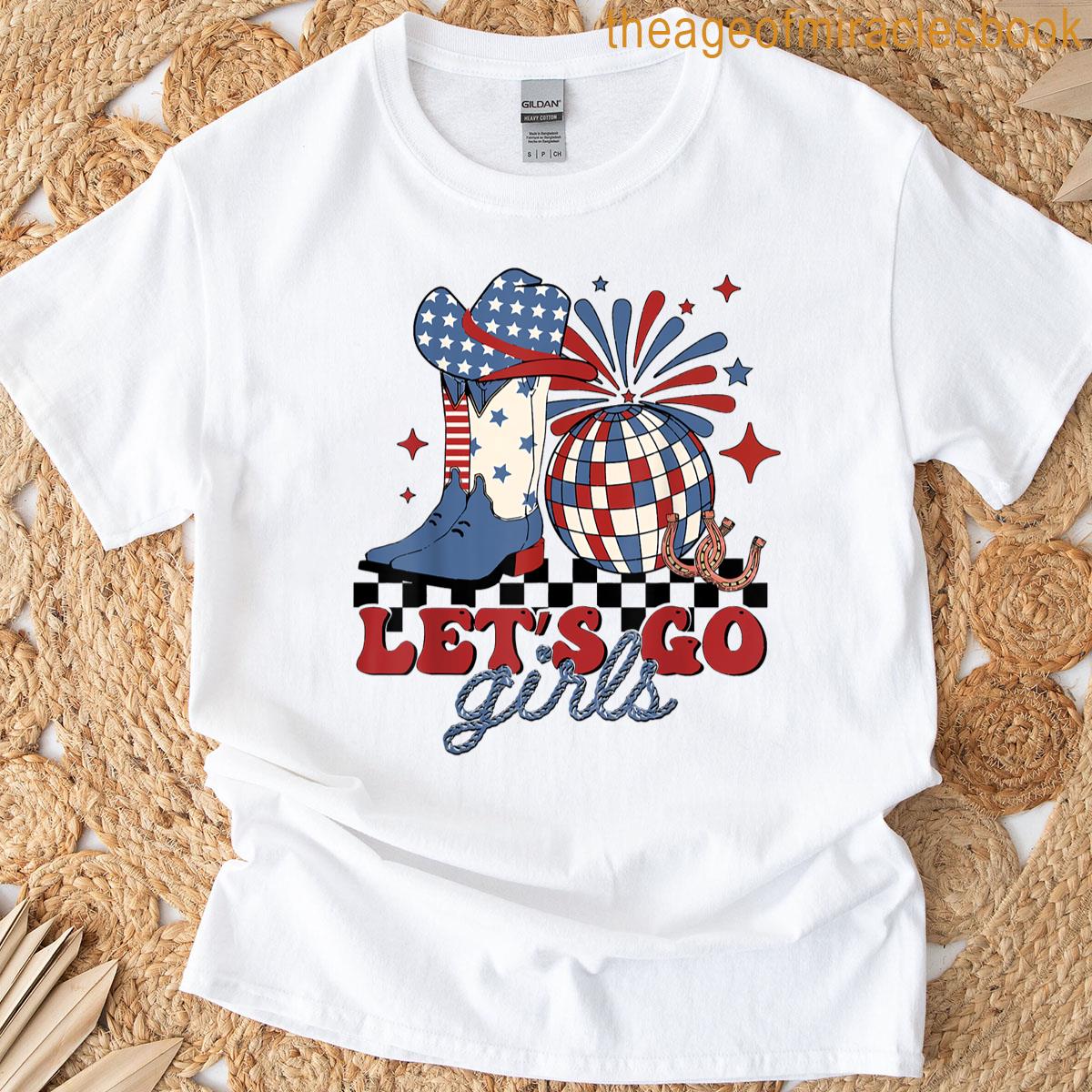 Lets Go Girls 4th Of July Cowgirls Western Rodeo Disco T-shirt