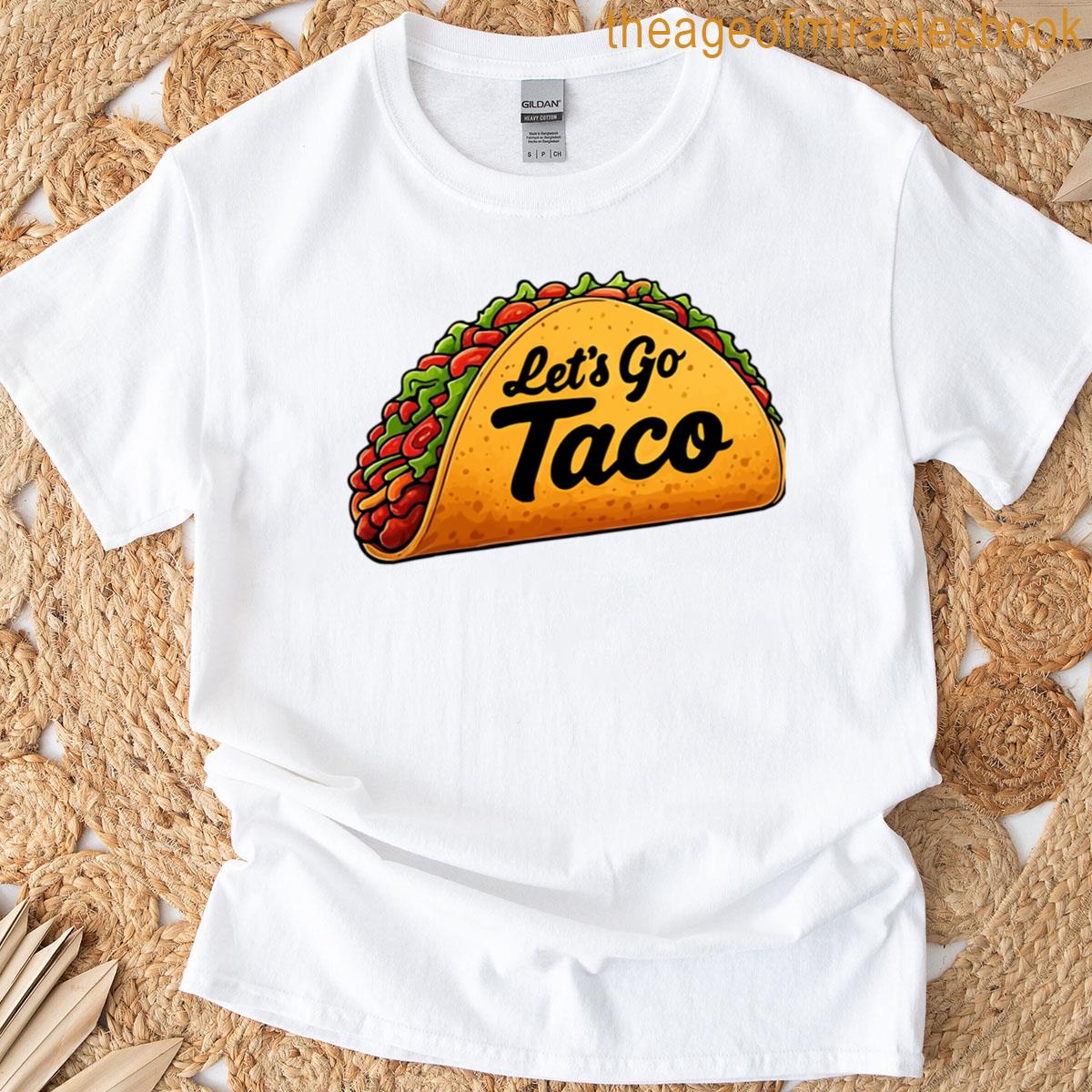 Lets Go Taco T-shirt