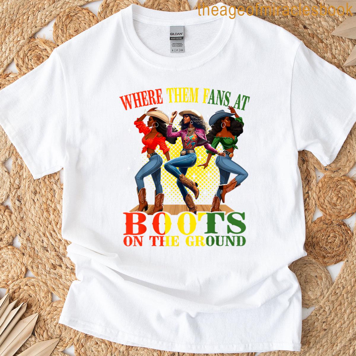 Boots On The Ground Juneteenth Cowgirl Where Them Fans At T-shirt