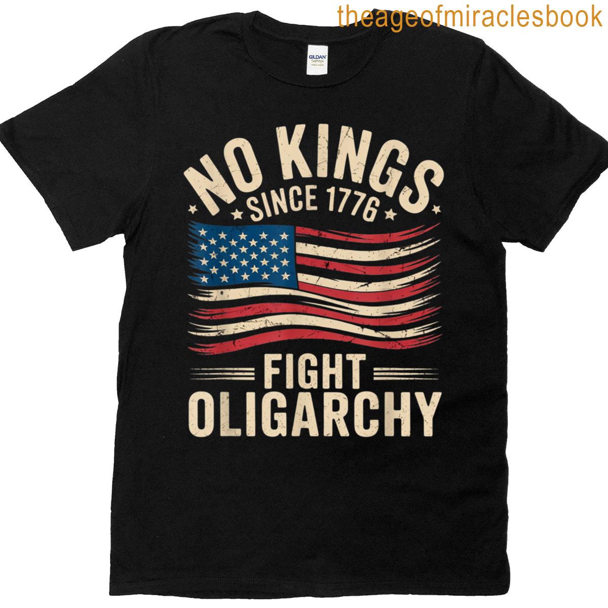 No Kings In America Since 1776 Fight Oligarchy Patriotic Tee T-shirt
