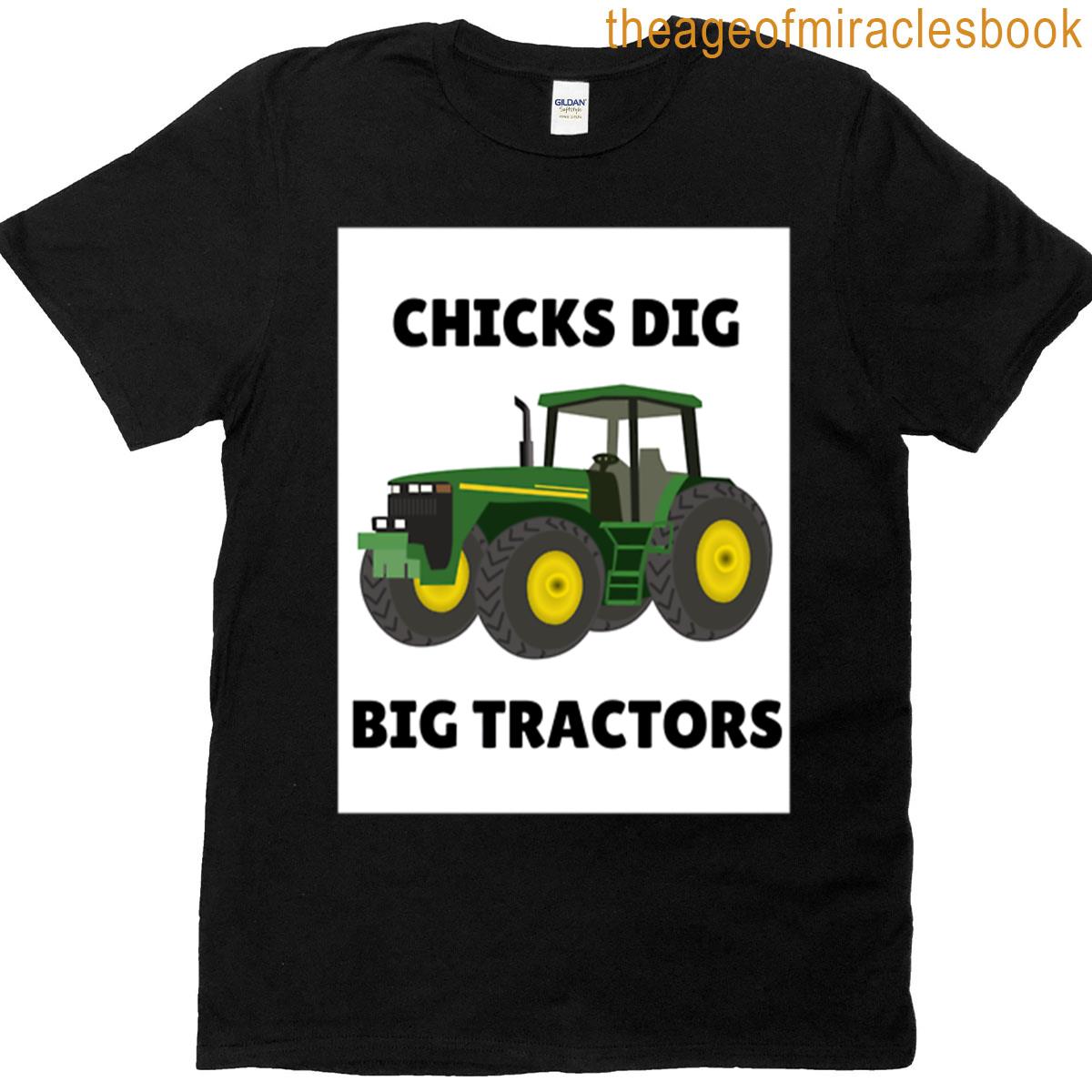 Chicks Dig Big Tractors T-shirt