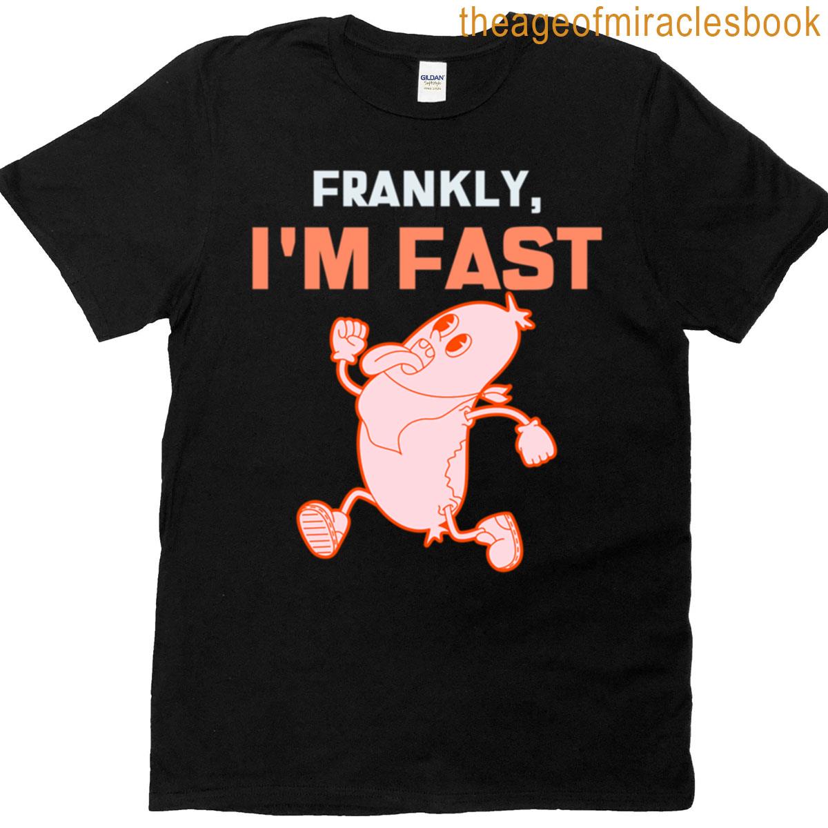 Frankly Im Fast Funny Marathon T-shirt