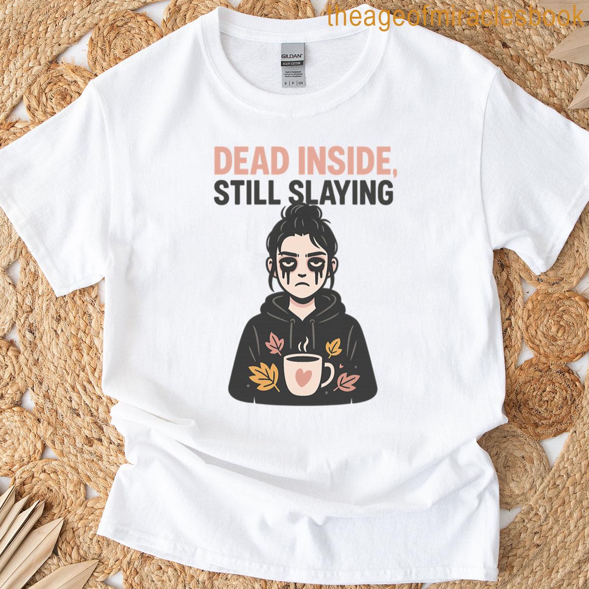 Dead Inside Still Slaying Funny Goth Fall Coffee Halloween Sad Girl ...