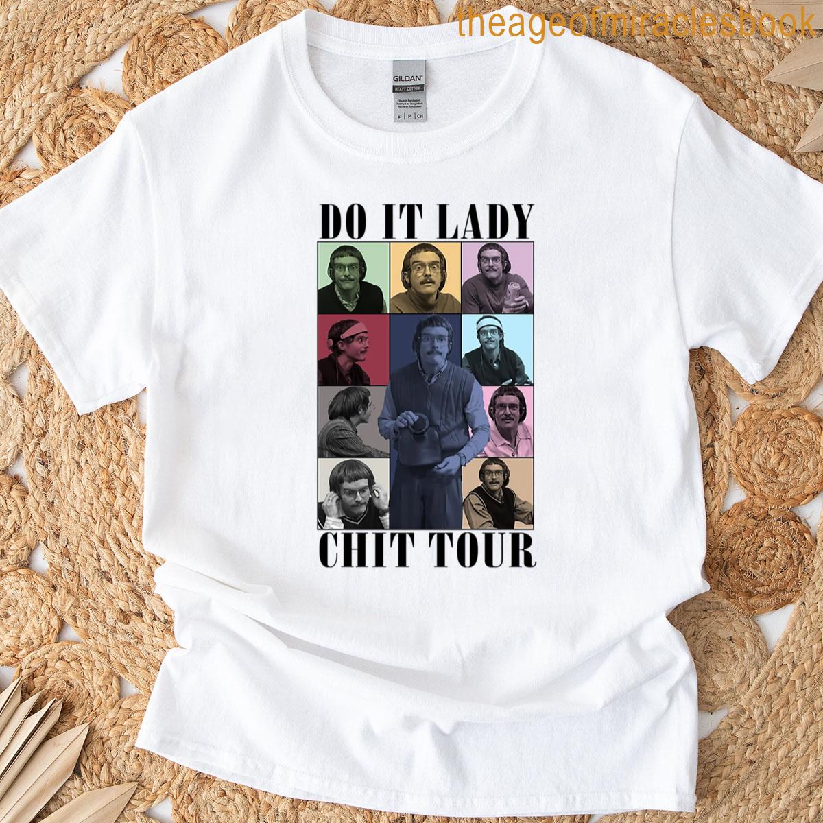 Do It Lady Chit Tour Tiktok Funny Meme T-shirt