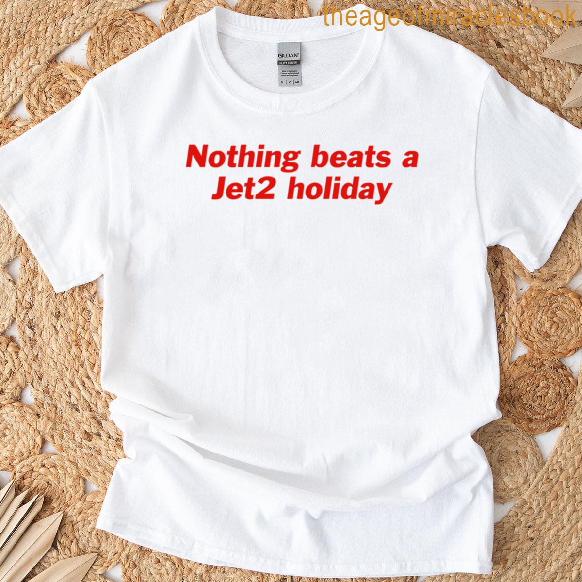 Nothing Beats A Jet2 Holiday Slogan T-shirt