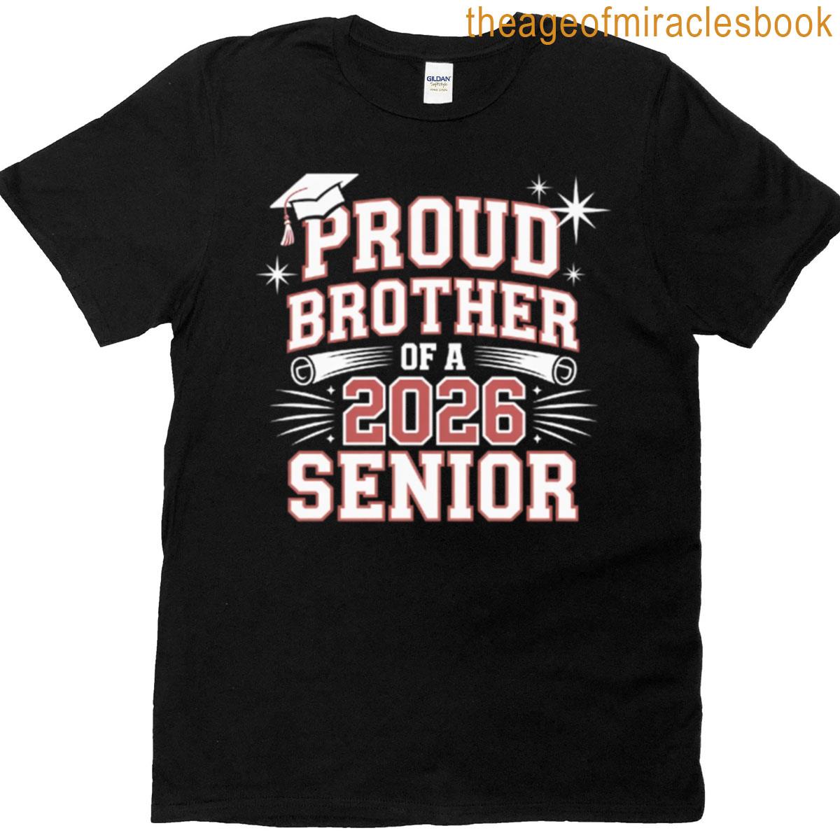 Proud Brother Of A 2026 Senior Graduation - Class Of 2026 Family T-shirt