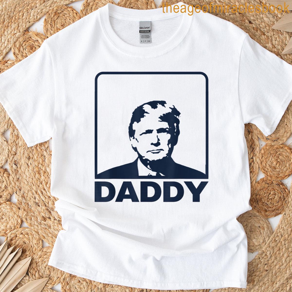 Daddy Trump T-shirt