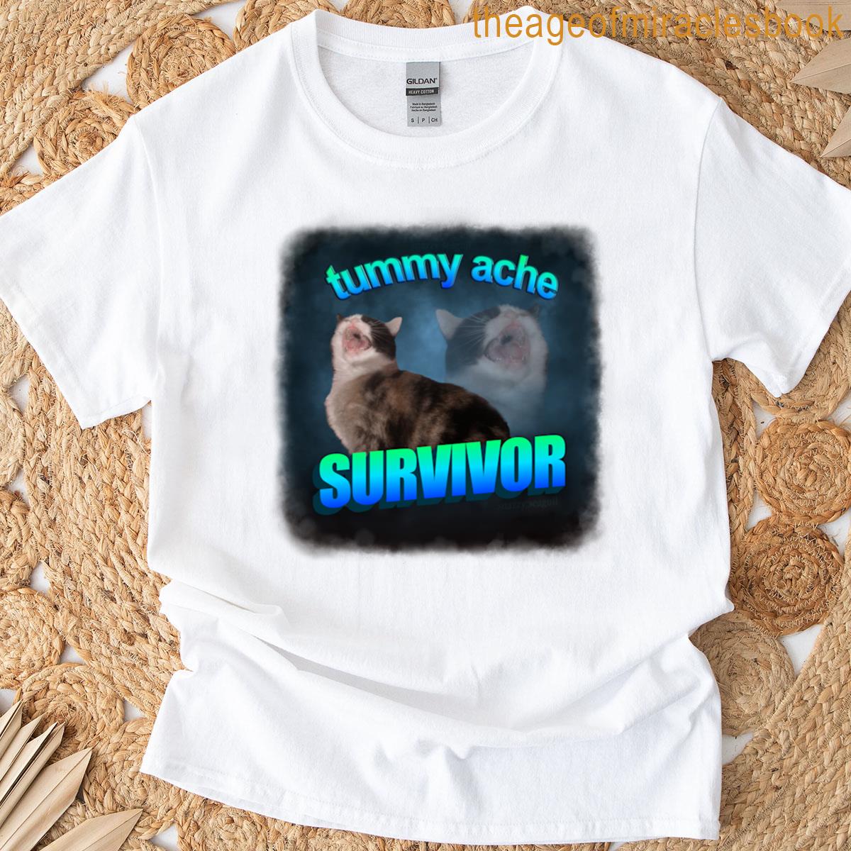 Tummy Ache Survivor Cat Meme T-shirt