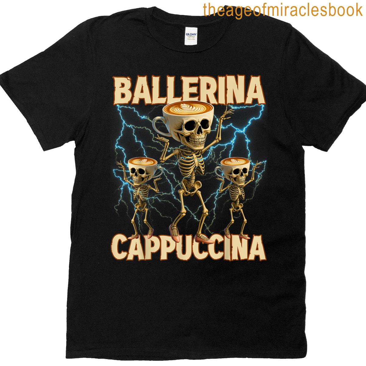 Ballerina Cappuccina Gen Z Skeleton Italian Brainrot Meme T-shirt