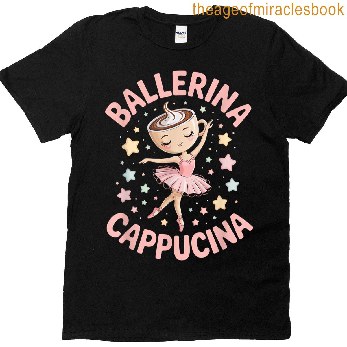 Ballerina Cappuccina Italian Brainrot Meme Ballet Coffee T-shirt