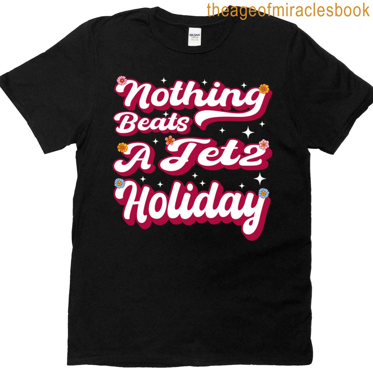 Funny Nothing Beats A Jet Holiday Meme Summer T-shirt