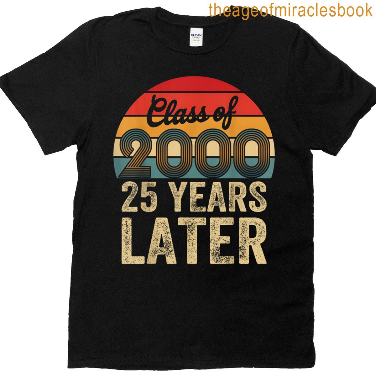 Vintage Class Of 2000 25 Years Later Reunion 25th Graduation T-shirt