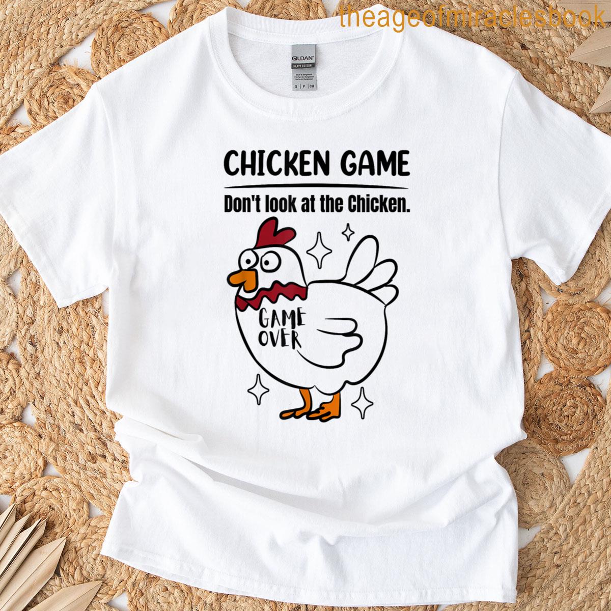 Chicken Game Dont Look At The Chicken Funny Chicken Meme T-shirt