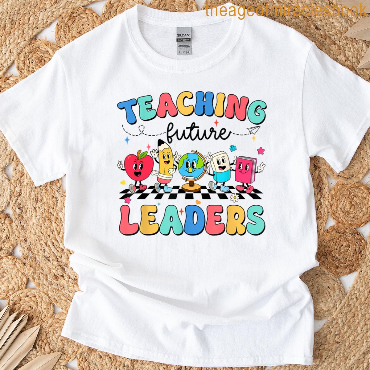 Retro Teaching Future Leaders Groovy Teacher Back To School T-shirt
