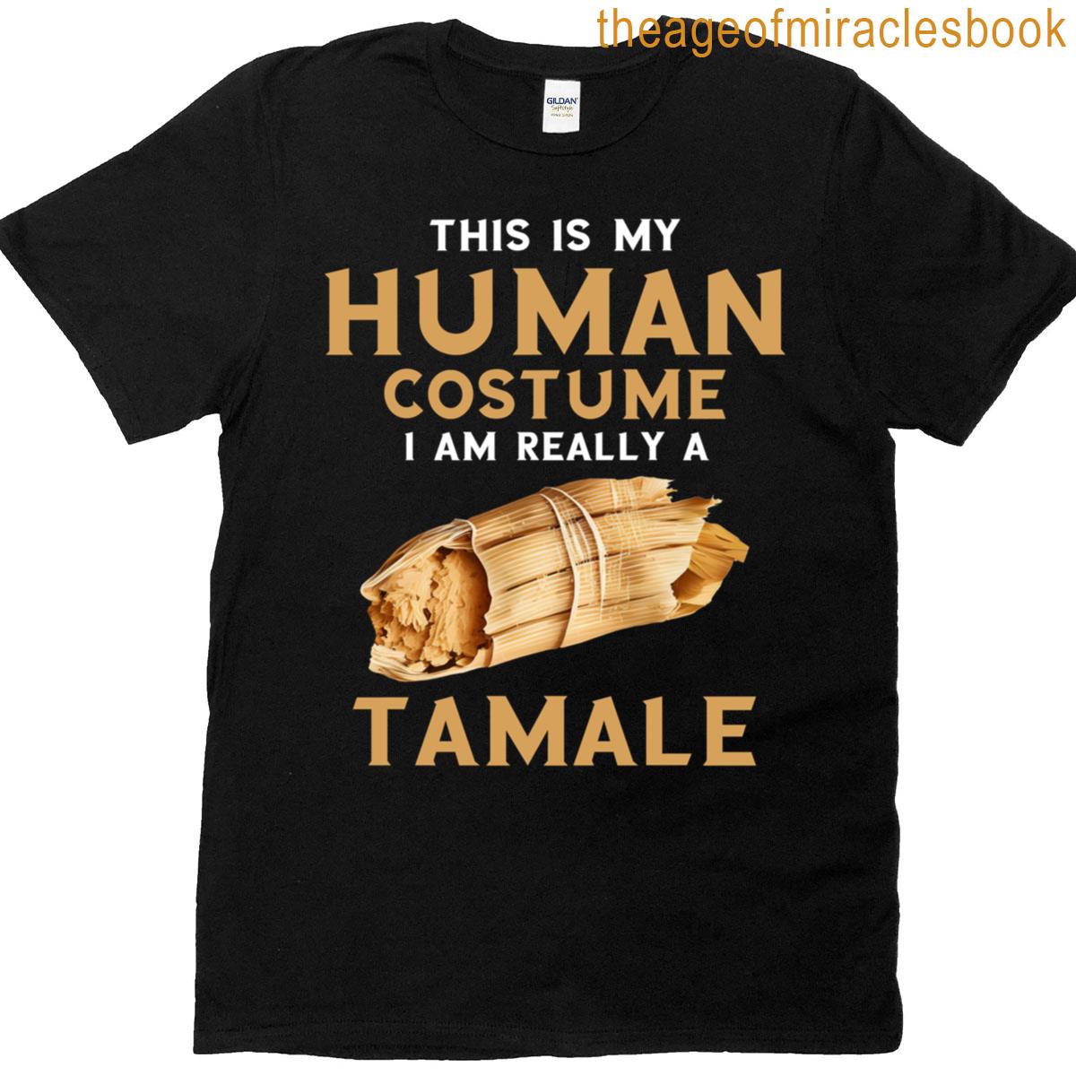 Tamale Human Costume Tamales Lover Mexican Food T-shirt