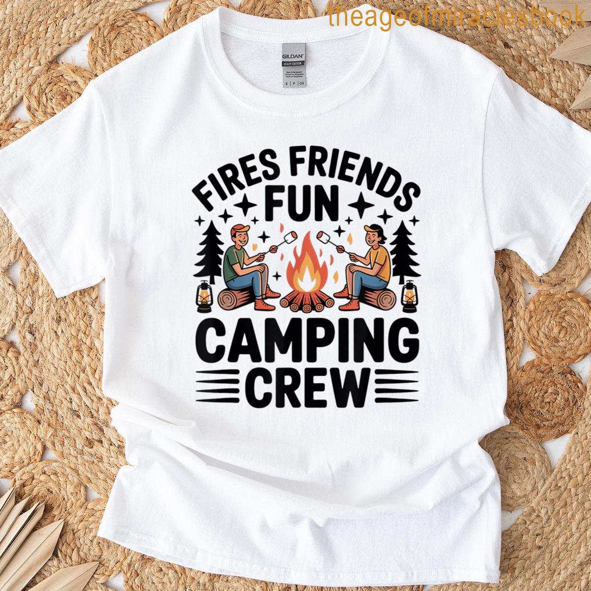 Fires Friends Fun Camping Crew Summer Campfire Vacation T-shirt