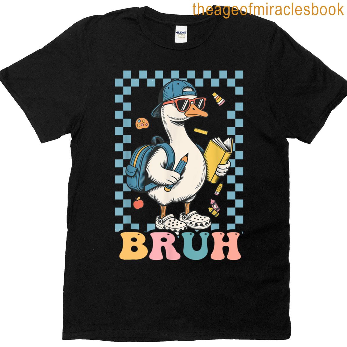 Goose Bruh We Back Back To School First Day Of School Boy T-shirt