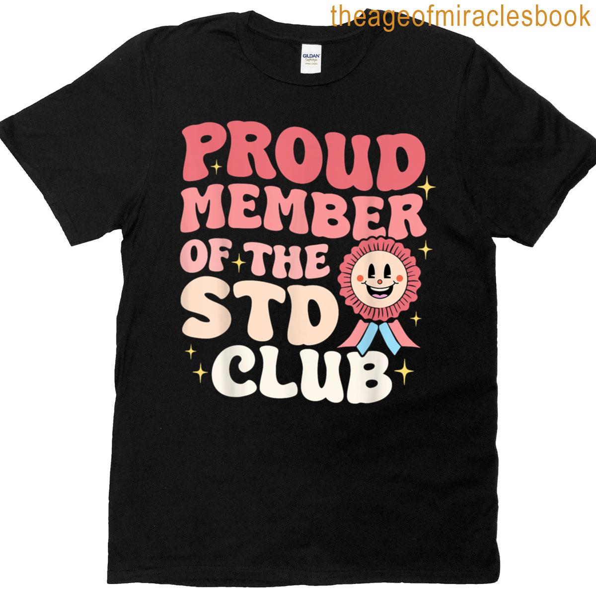 Proud Member Of The Std Club Funny Joke Embarrassing Meme T-shirt