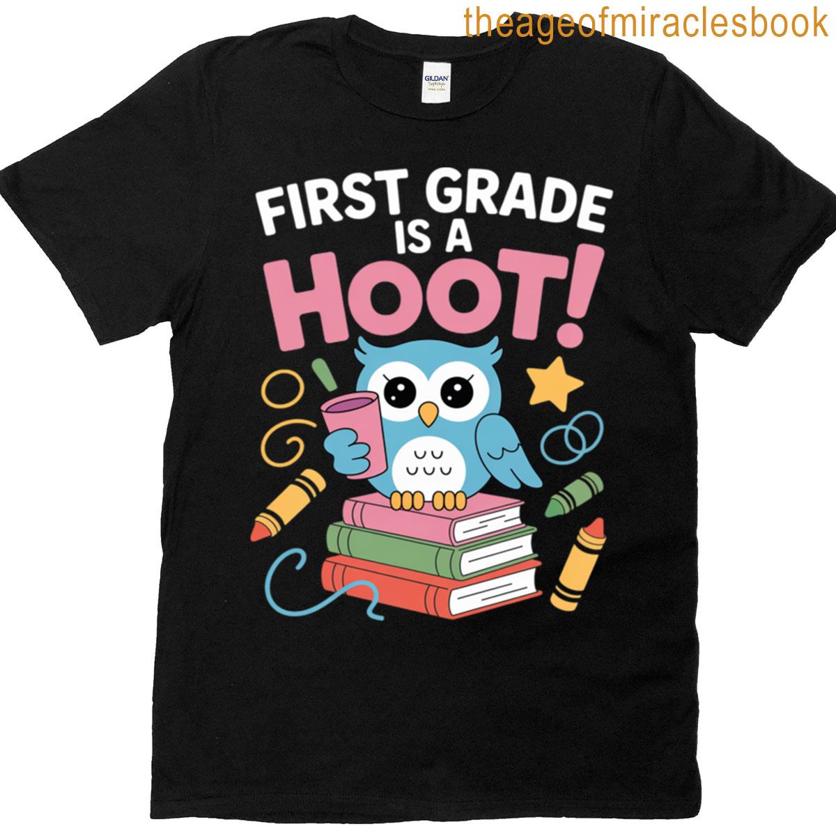 Owl Students Teachers And Books First Grade Is A Hoot School T-shirt
