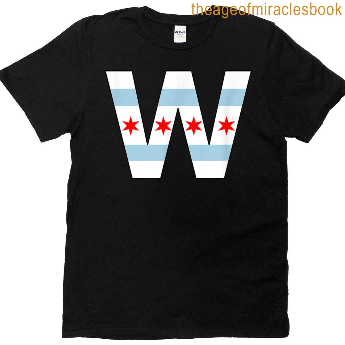 Fly The W Chicago City Flag - T-shirt