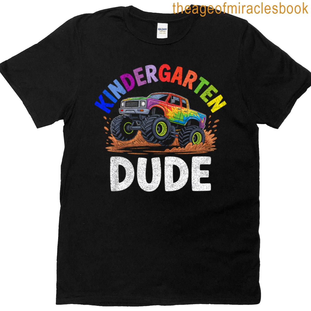 Kindergarten Dude Monster Truck Back To School Boys First Day T-shirt