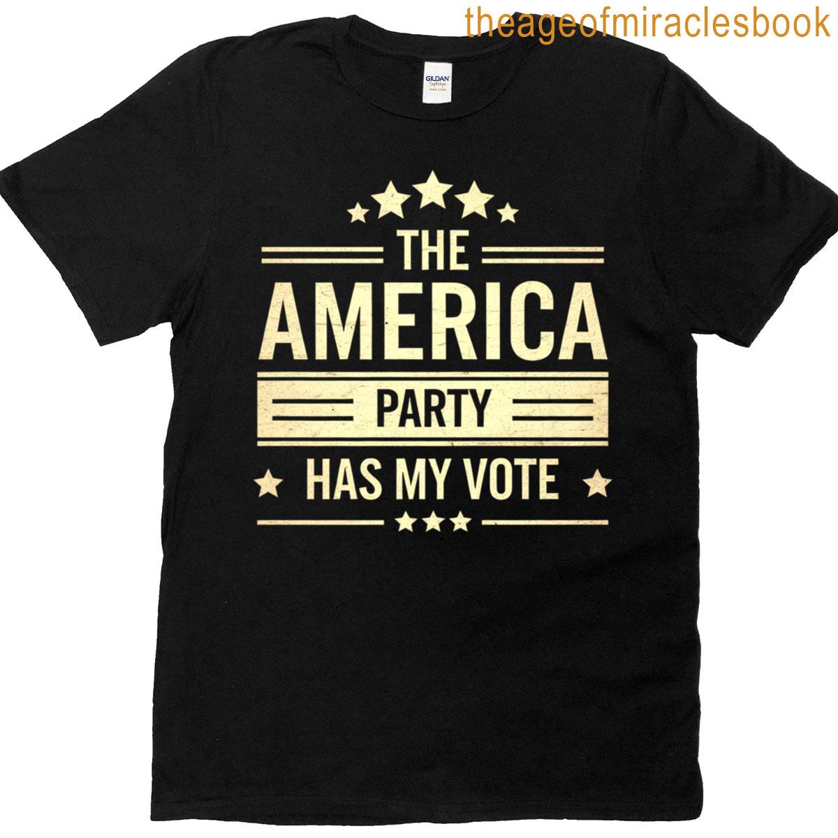 The America Party Has My Vote New Political Party Saying Premium T-shirt