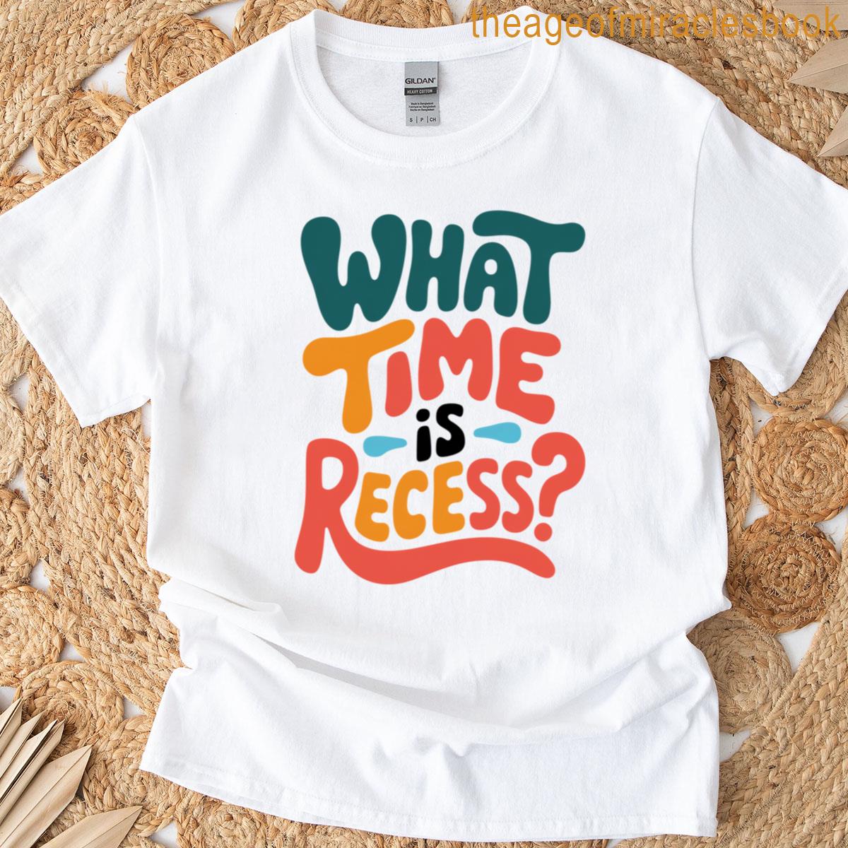 What Time Is Recess T-shirt