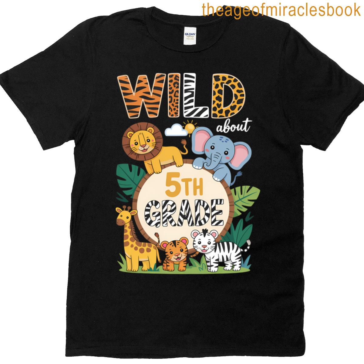 Wild About 5th Grade Back To School Safari Jungle Animals T-shirt