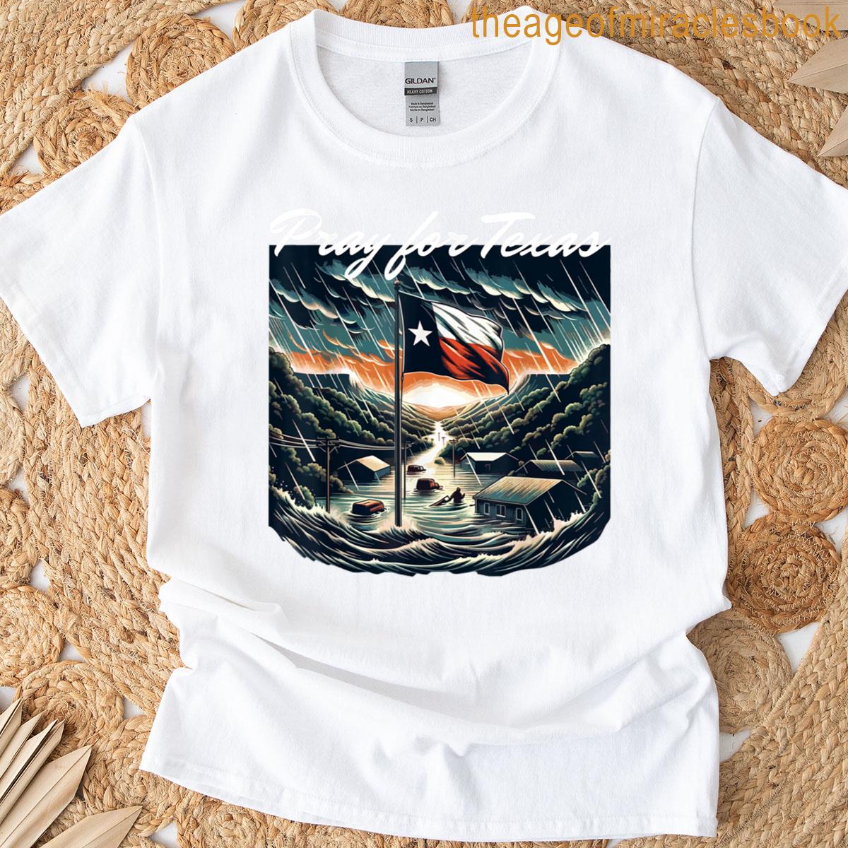 Pray For Texas Hill Country Stronger Support Texas Flooding T-shirt