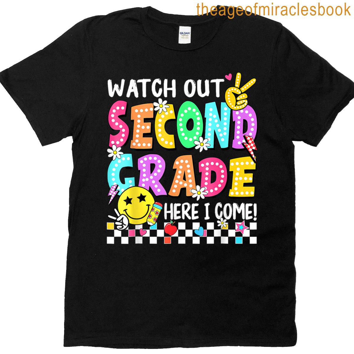 Watch Out Second Grade Here I Come Back To School 2nd Grade T-shirt