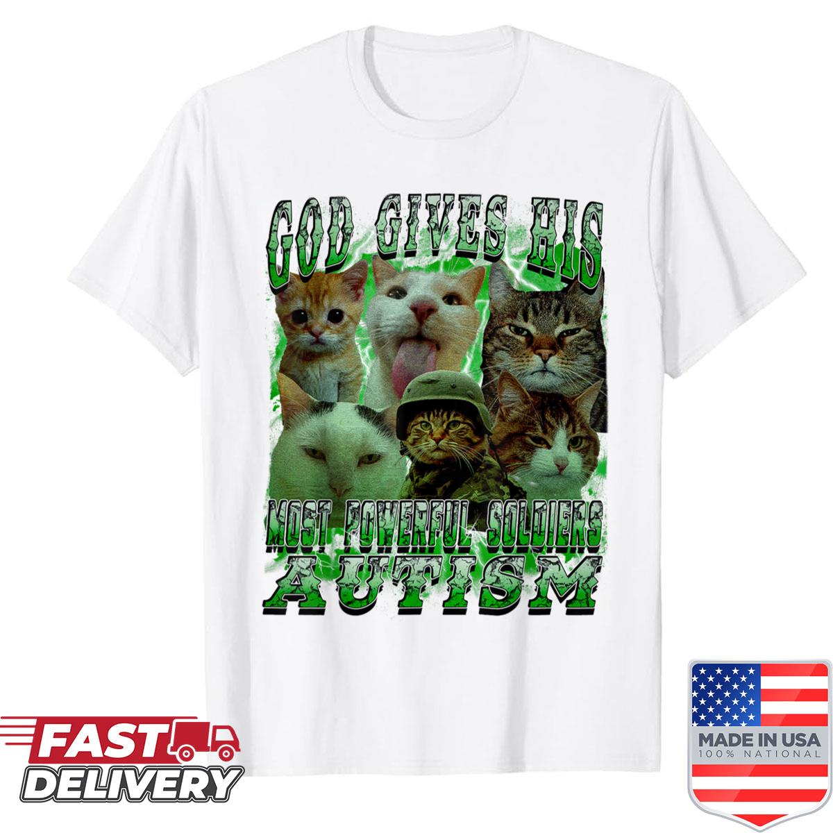 God Gives His Most Powerful Autism Funny Cat Meme Bootleg Shirt