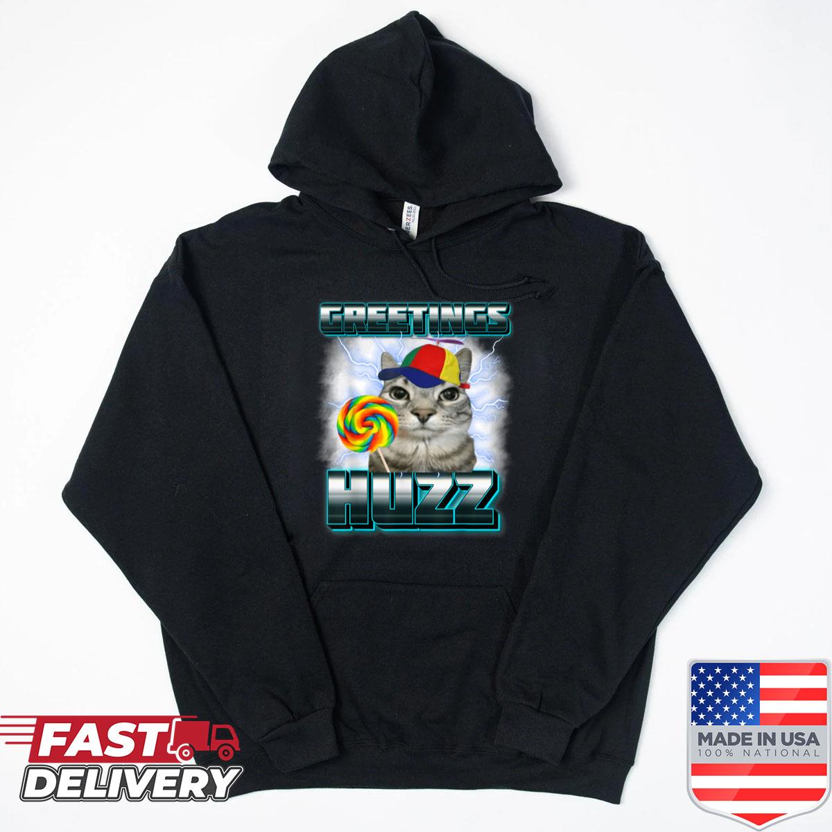 Greetings Huzz Meme Cat Meme Funny Memes Internet Memes Joke Shirt