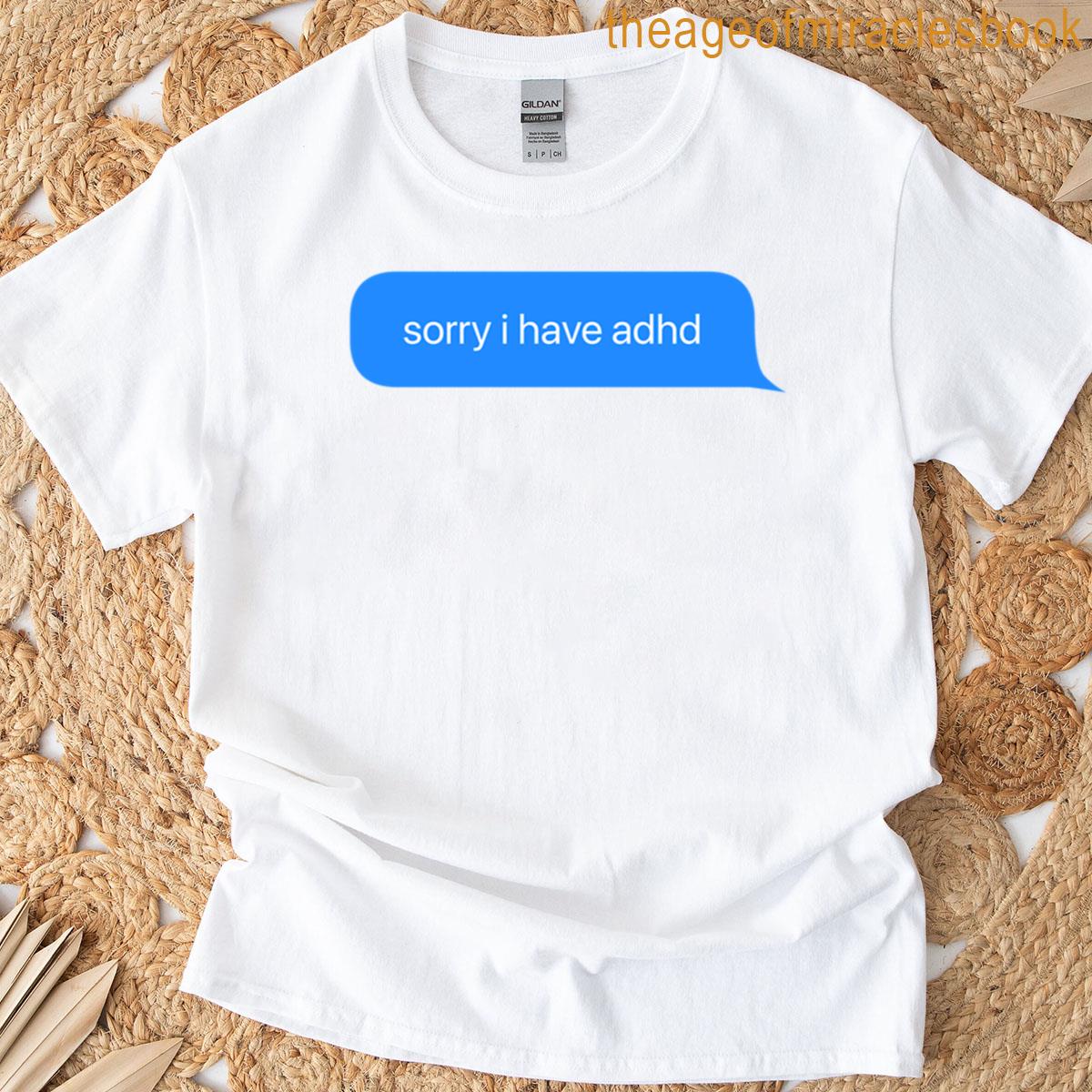 Adhd Text Message T-shirt