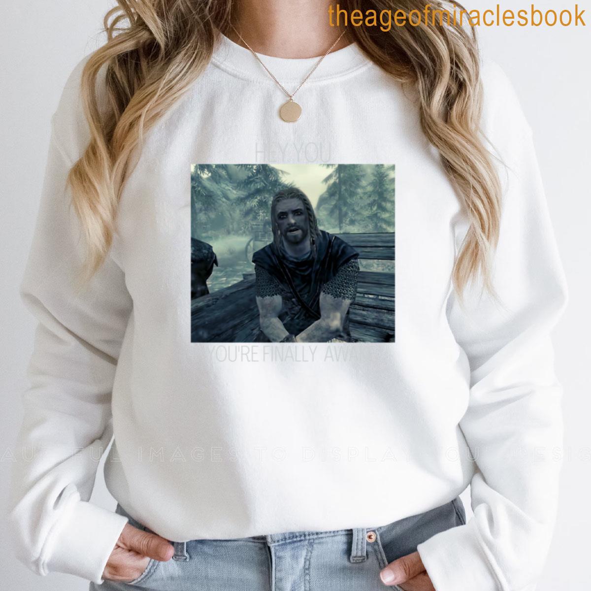 Youre Finally Awake T-shirt