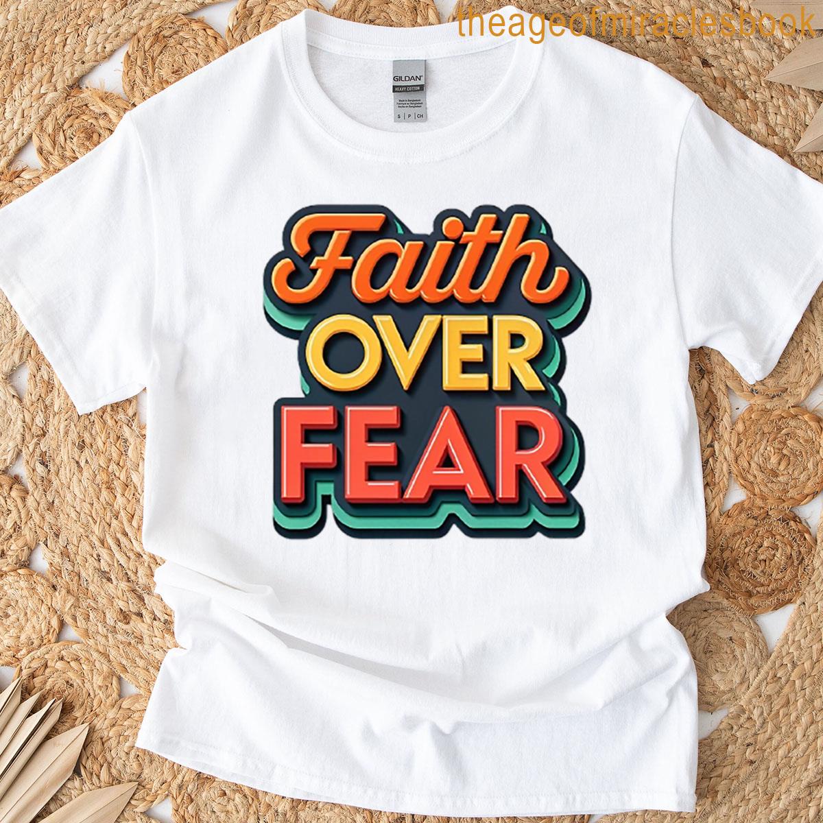 Faith Over Fear T-shirt