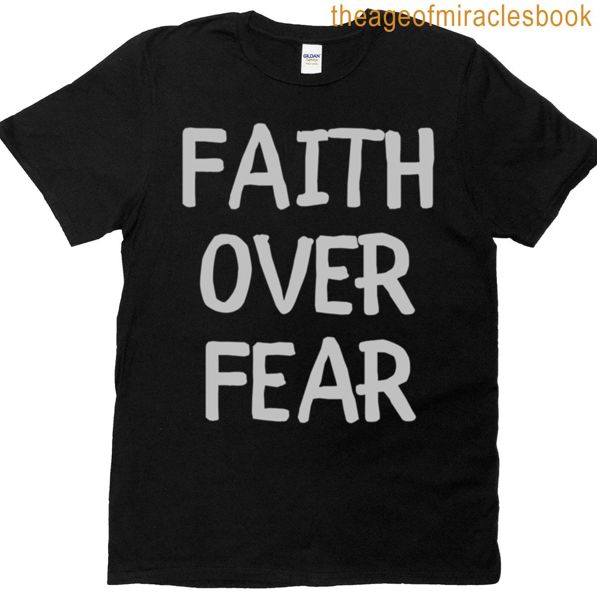 Faith Over Fear T-shirt