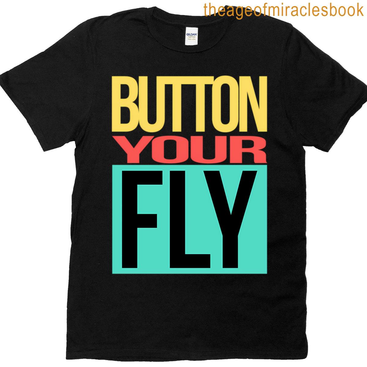Button Your Fly - Retro 90s Nostalgia - Vintage Throwback Logo T-shirt